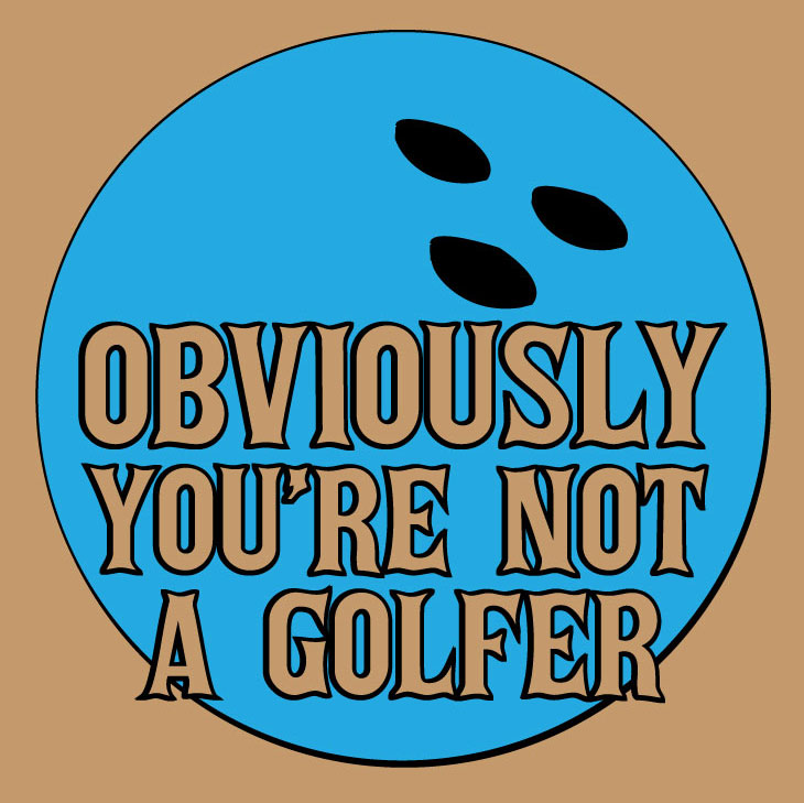 13 Deals - Obviously You're Not A Golfer Shirt - Big Lebowski Inspired ...